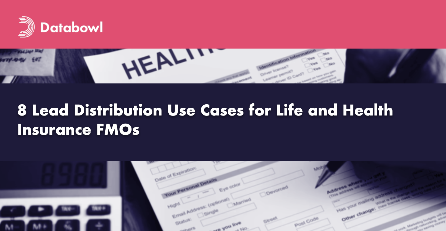 8 Lead Distribution Use Cases for Life and Health Insurance FMOs / Blog ...