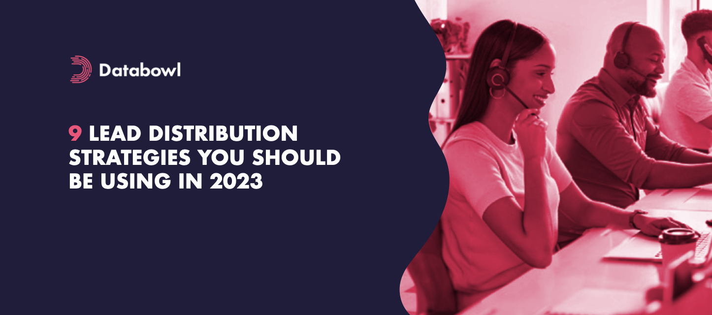 9 Lead Distribution Strategies You Should Be Using In 2023 / Blog ...