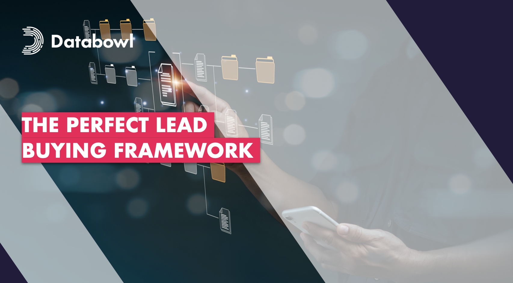 The Perfect Lead Buying Framework / Blog / Databowl