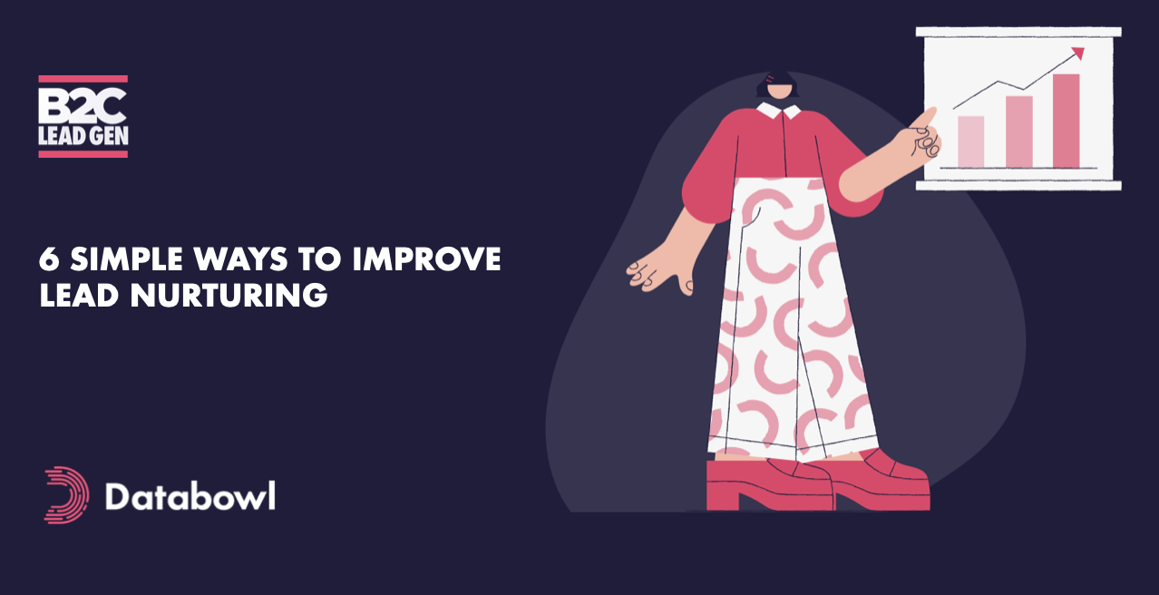 6 Simple Ways To Improve Lead Nurturing / Blog / Databowl